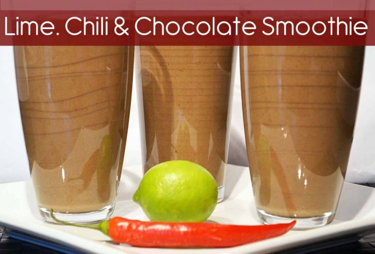 Lime, Chili & Chocolate Smoothie: Zingy, Spicy and Decadent!