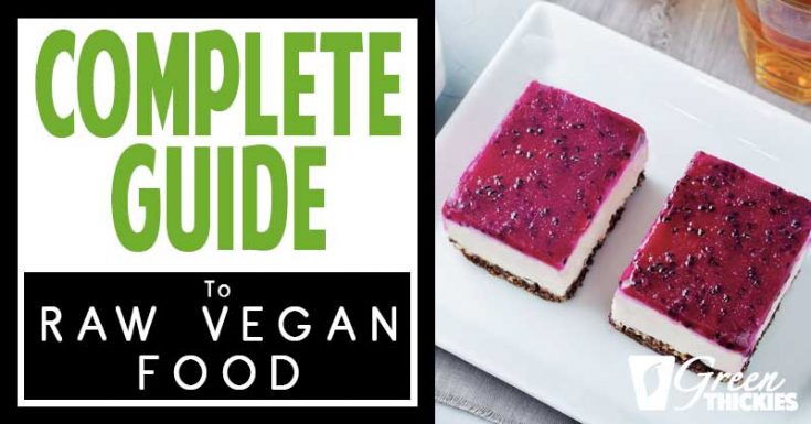 Complete Guide To Raw Food: 100+ Recipes, Diet, Benefits & Videos