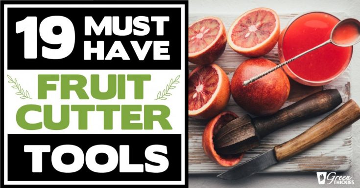 19 Must Have Fruit Cutter Tools For Super Fast Meal Prep